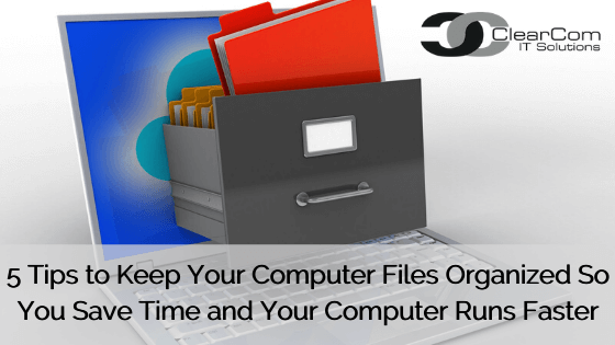 5 Tips to Keep Your Computer Files Organized So You Save Time