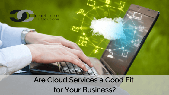 Are Cloud Services a Good Fit for Your Business